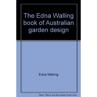 The Edna Walling Book of Australian Garden Design - relié - Achat Livre ...