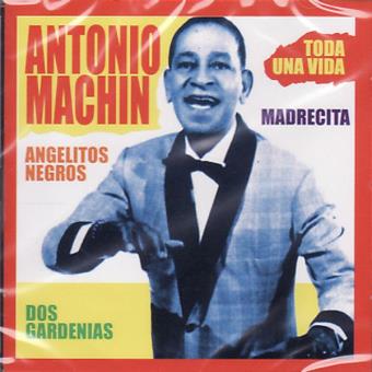 Antonio Machin - Singles Collection - Toda Una Vida - Angelitos Negros ...