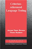 Criterion referenced language test - Hudson, Thom E James Dean Brow ...