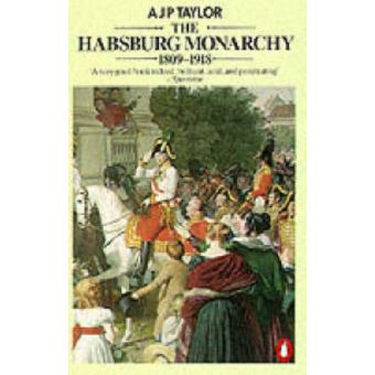the habsburg monarchy 1809-1918: a history of the austrian empire and ...