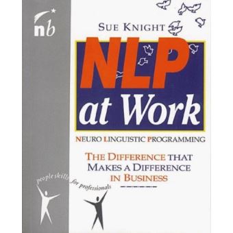 Nlp at Work, People Skills for Professionals Series - broché - Achat ...