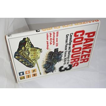 PANZER COLOURS 3 Camouflage and Markings of the German Panzer Force ...