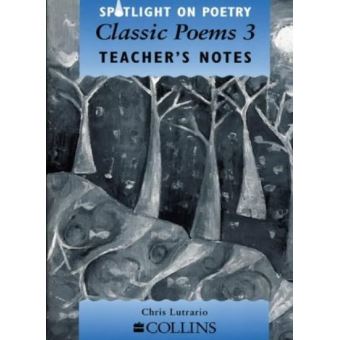 Spotlight on Poetry – Classic Poems 3 Teacher’s Notes: Classic Poems ...
