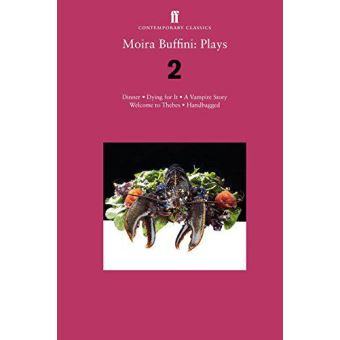 Moira Buffini: Plays 2: Dinner: Dying for It: A Vampire Story: Welcome ...
