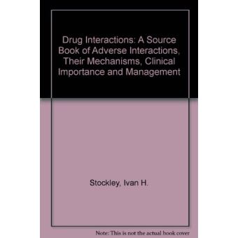 Stockley's Drug Interactions: A Source Book of Adverse Interactions ...