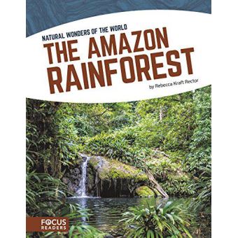 The Amazon Rainforest (Focus Readers: Natural Wonders of the World ...