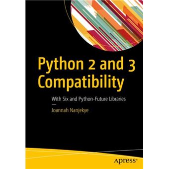 Python 2 and 3 compatibility - NANJEKYE, JOANNAH - Compra Livros ou ebook na Fnac.pt