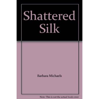 Shattered Silk Michaels, Barbara - broché - Michaels, Barbara - Achat ...