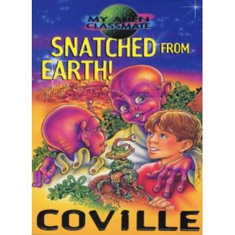 Snatched from Earth! (My Alien Classmate: 8) - [Version Originale ...