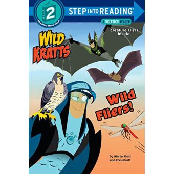 Wild Fliers (Step Into Reading. Step 2) (Wild Kratts: Step Into Reading, Step 2) - [Version ...