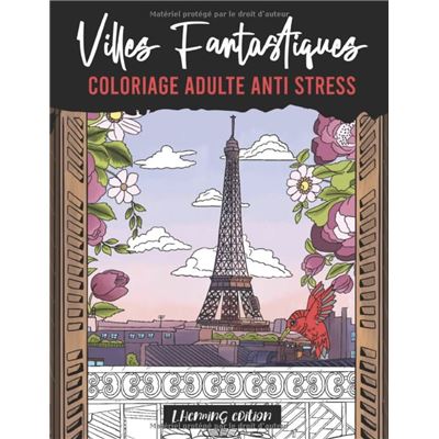 Villes Fantastiques - coloriage adulte anti stress livre de coloriage ...