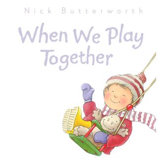 When we play together - Nick Butterworth - Compra Livros na Fnac.pt