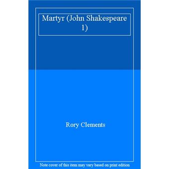 Martyr: John Shakespeare 1 - [Livre en VO] Rory Clements - poche - Rory ...