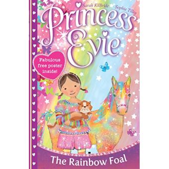 Princess Evie: The Rainbow Foal (PRINCESS EVIE'S PONIES) Kilbride ...