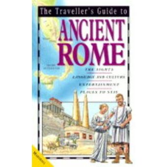 To Ancient Rome (Travellers' Guides) Malam, John - broché - Malam, John ...