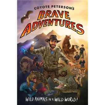 Wild Animals In A Wild World Coyote Peterson, - cartonné - Coyote ...