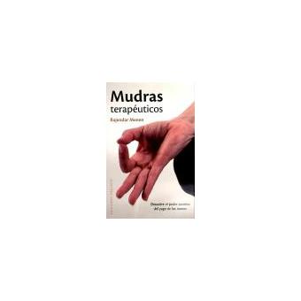 Mudras Terapéuticos : Descubre El Poder Curativo Del Yoga De Las Manos - Menen, Rajendar ...