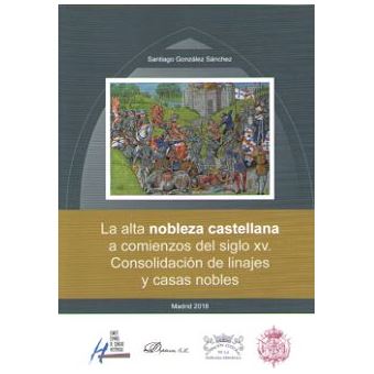 La Alta Nobleza Castellana A Comienzos Del Siglo Xv. Consolidación De ...