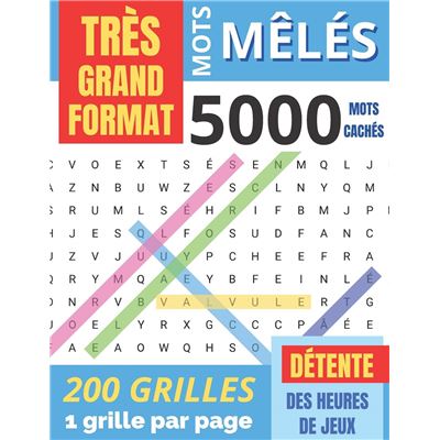 Mots Mêlés: pour adultes - TRÈS GRAND FORMAT - 5000 Mots cachés - 200 ...
