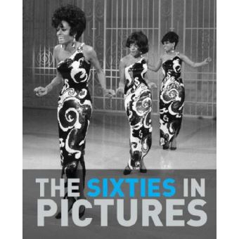 The Sixties in Pictures Lescott, James - cartonné - Lescott, James ...