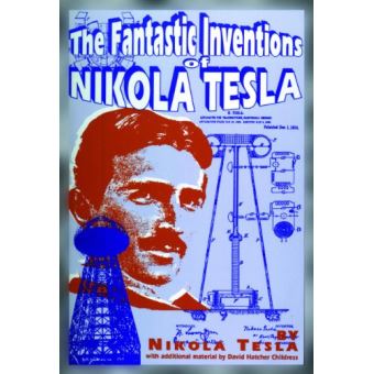 The Fantastic Inventions of Nikola Tesla, Lost Science Series - broché ...