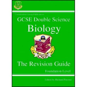 GCSE Double Science Biology The Revision Guide Foundation Level ...