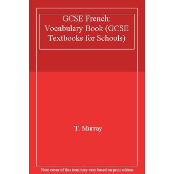 GCSE French: Vocabulary Book (GCSE Textbooks for Schools S.) - [Version ...