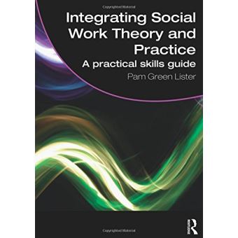 Integrating Social Work Theory and Practice - broché - Achat Livre | fnac