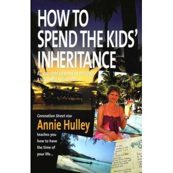 How to Spend the Kids' Inheritance - broché - Achat Livre | fnac