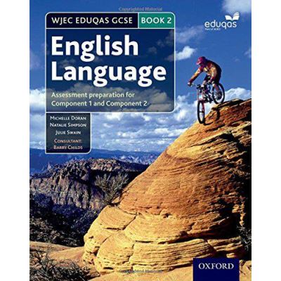WJEC Eduqas GCSE English Language: Student Book 2: Assessment preparation for Component 1 and ...