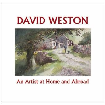 David Weston: An Artist at Home and Abroad Weston, David - cartonné ...
