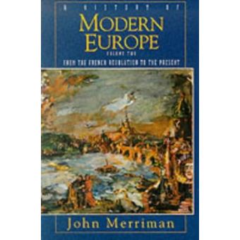 A History of Modern Europe Vol 2: From the French Revolution to the ...