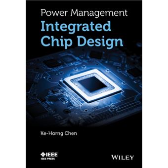 Power Management Integrated Chip Design Ke - Horng Chen, - cartonné ...