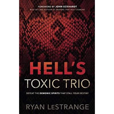 Hell's Toxic Trio: Defeat the Demonic Spirits That Stall Your Destiny ...