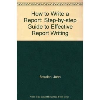 How to Write a Report: Step-by-step Guide to Effective Report Writing ...