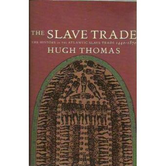 The Slave Trade - The History of the Atlantic Slave Trade 1440-1870 ...