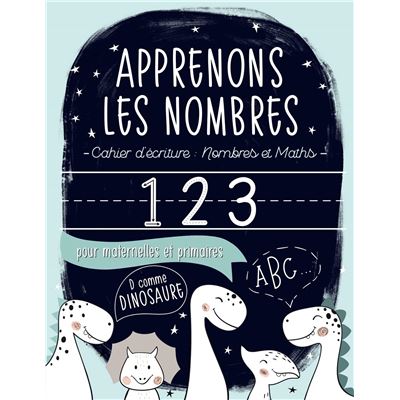Apprenons les nombres : Cahier d’écriture : Nombres et Maths : pour ...
