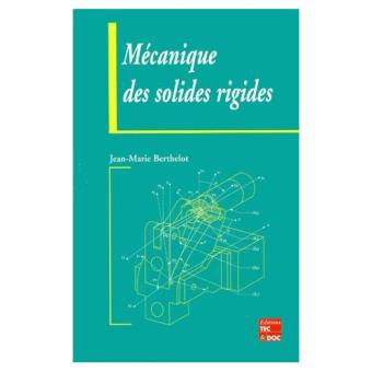 Mécanique Des Solides Rigides Jean-Marie Berthelot - broché - Achat Livre | fnac