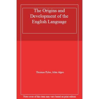 The Origins and Development of the English Language - [Version Originale] Thomas Pyles, John ...