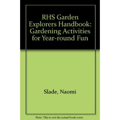 RHS Garden Explorers Handbook: Gardening Activities for Year-round Fun ...