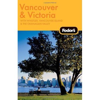 Fodor's Vancouver & Victoria, Fodor's Vancouver and Victoria - broché ...