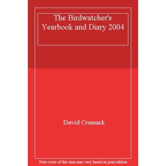 The Birdwatcher's Yearbook and Diary 2004 - [Livre en VO] David Cromack ...