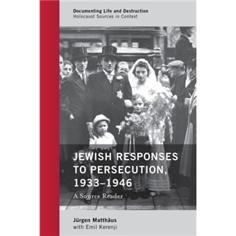 Jewish Responses To Persecution 19331946 Jurgen Matthaus, Emil Kerenji ...