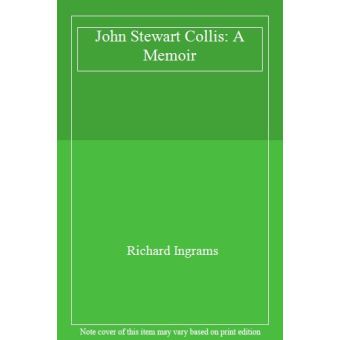 John Stewart Collis: A Memoir - [Version Originale] Richard Ingrams ...
