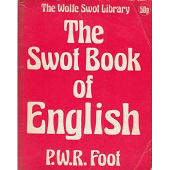 Swot Book of English (The Wolfe swot library) Foot, Percy William ...