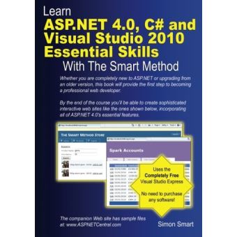 Learn ASP.NET 4.0, C# and Visual Studio 2010 Essential Skills with The Smart Method: Courseware ...