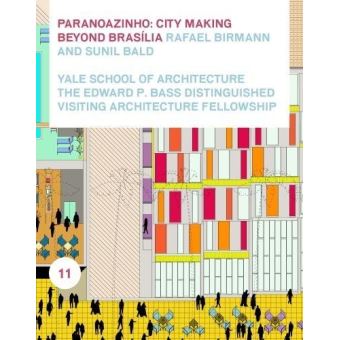Paranoazinho: City-Making Beyond Brasilia, Rafael Birmann and Sunil ...
