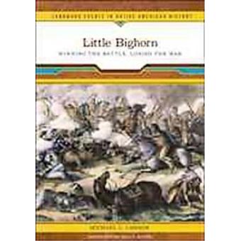 Little Bighorn, Landmark Events in Native American History - relié ...