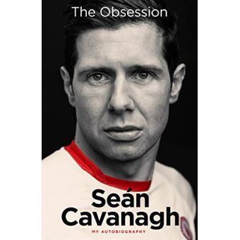 Sean Cavanagh: The Obsession: My Autobiography - [Version Originale ...