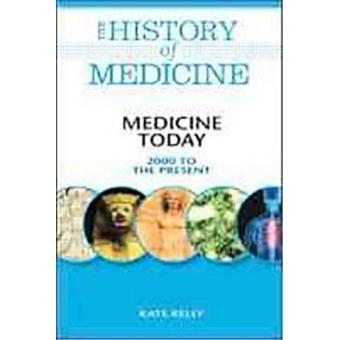 Medicine Today, History of Medicine Series - relié - Achat Livre | fnac